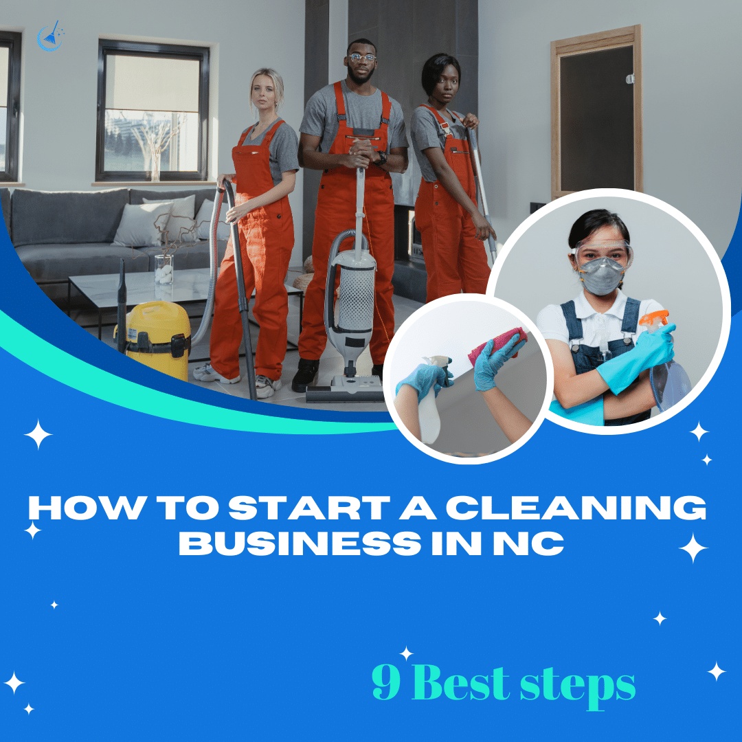 How to start a cleaning business in NC: 9 Best steps